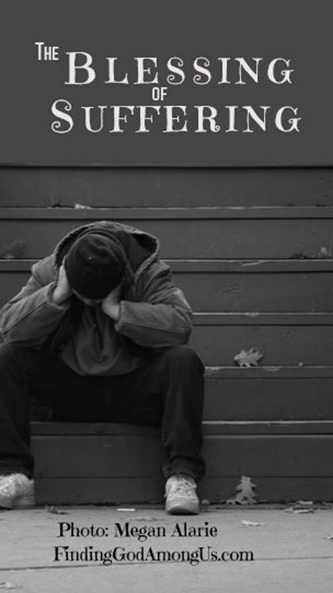 The Benefits of Suffering - Finding God Among Us