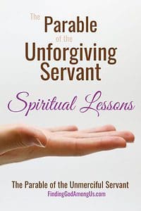 Parable of the Unforgiving Servant Life Lessons - Finding God Among Us