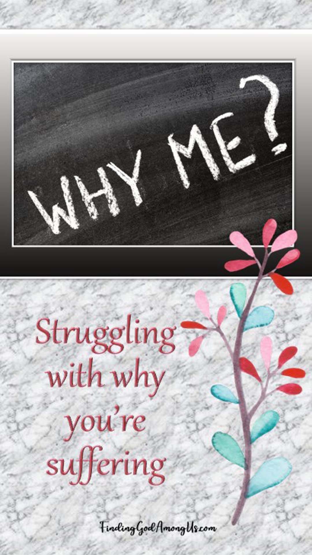 Why Me God? - Finding God Among Us